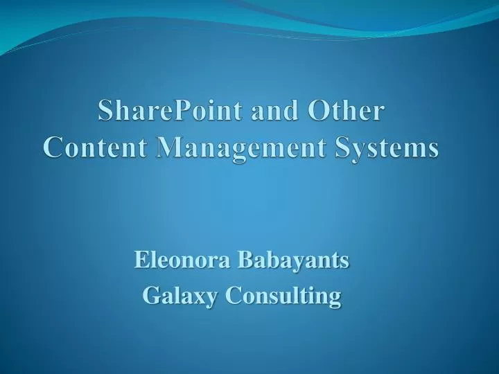 PPT - SharePoint and Other Content Management Systems PowerPoint ...