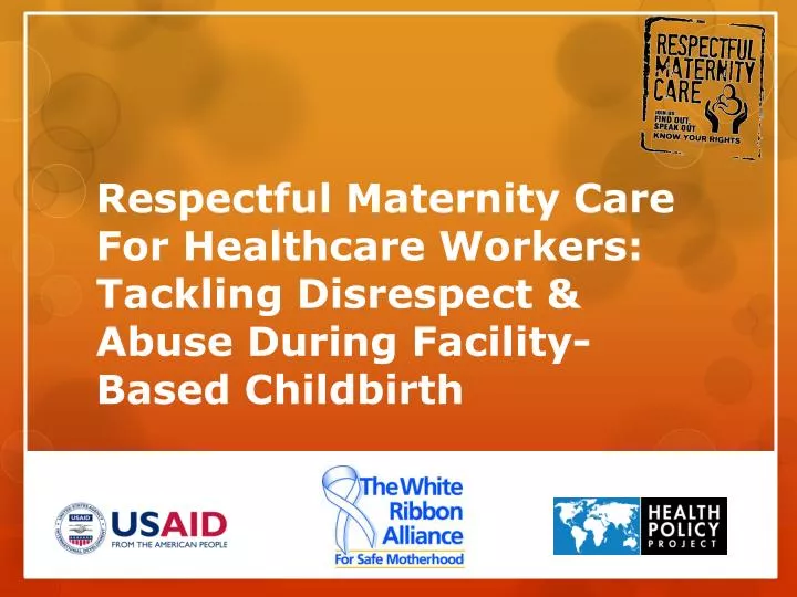 PPT - Disrespect & Abuse in Childbirth: What We Know PowerPoint ...