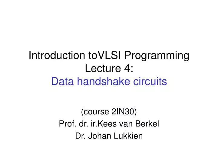 Ppt Introduction Tovlsi Programming Lecture 4 Data Handshake Circuits Powerpoint Presentation