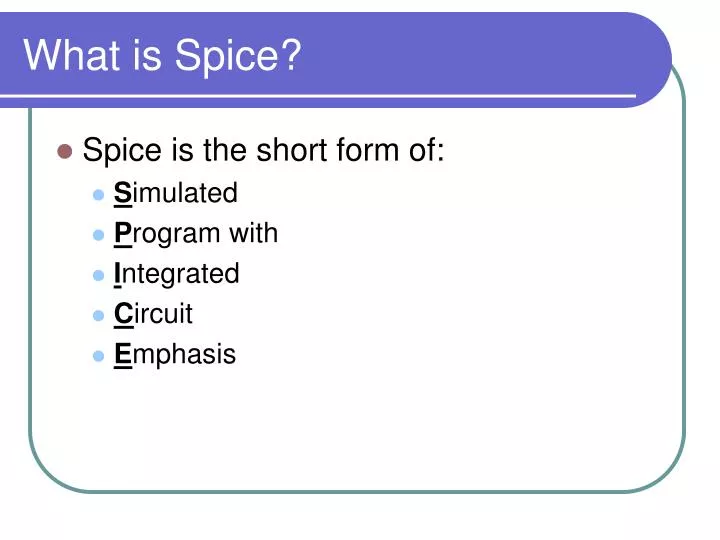PPT - What is Spice? PowerPoint Presentation, free download - ID:6609217