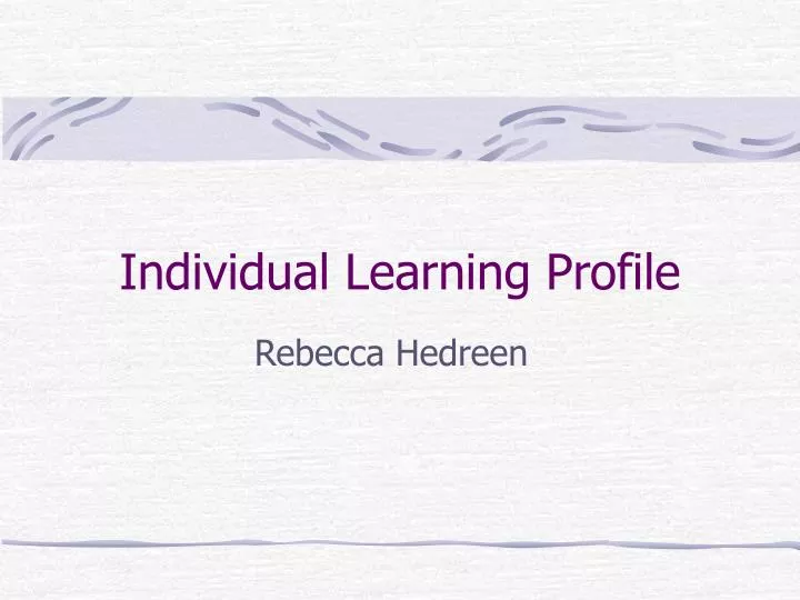 PPT - Individual Learning Profile PowerPoint Presentation, free ...