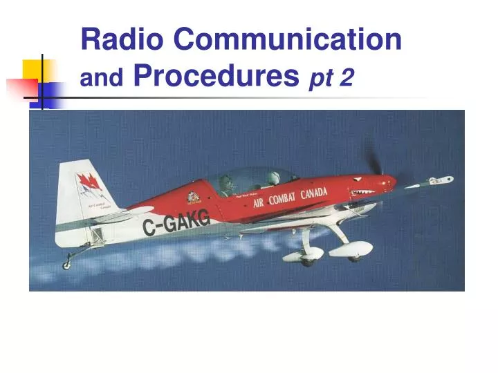 PPT - Radio Communication and Procedures pt 2 PowerPoint Presentation ...