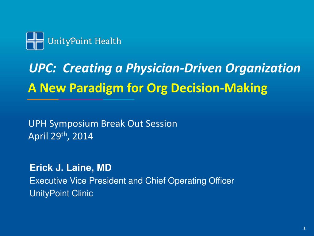 PPT - Erick J. Laine, MD Executive Vice President and Chief Operating ...