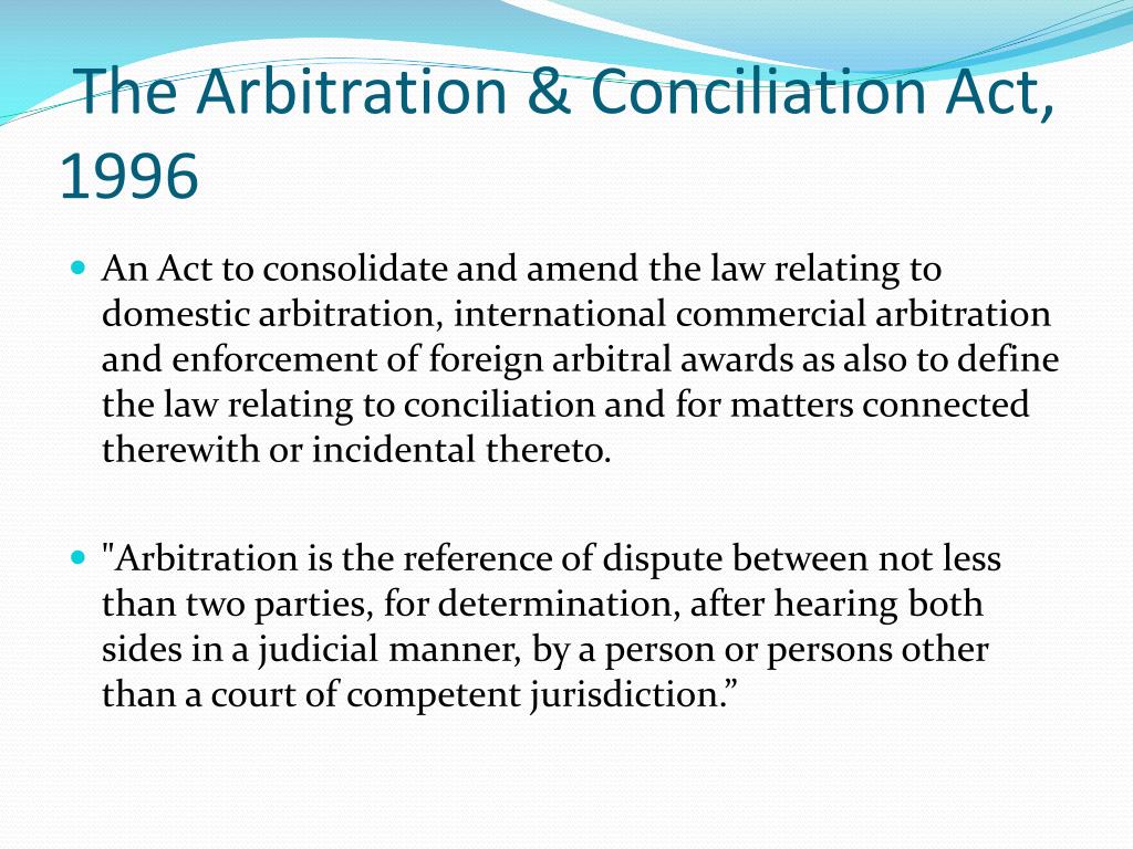Ppt Arbitration And Conciliation Act 1996 Powerpoint Presentation Id