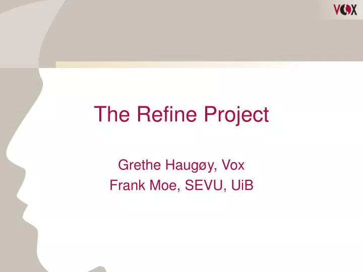 PPT - The Refine Project PowerPoint Presentation, free download - ID ...