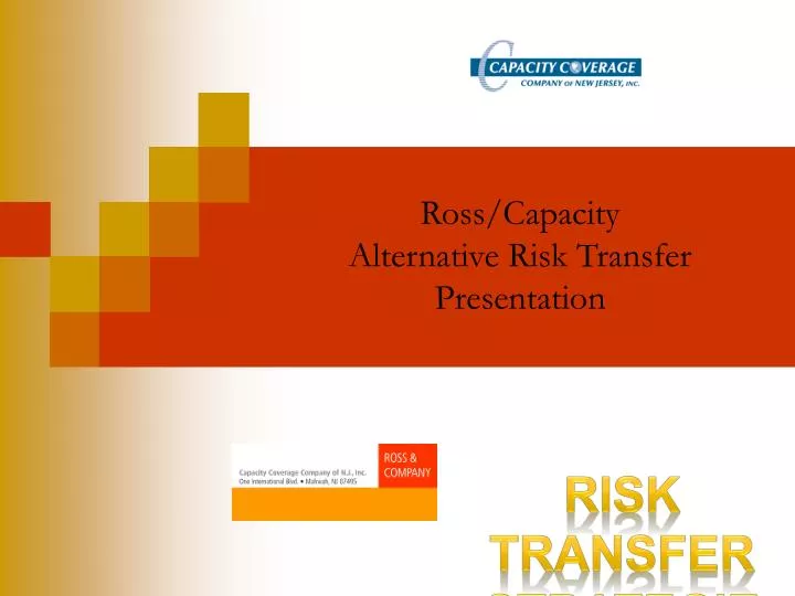 PPT - Ross/Capacity Alternative Risk Transfer Presentation PowerPoint ...