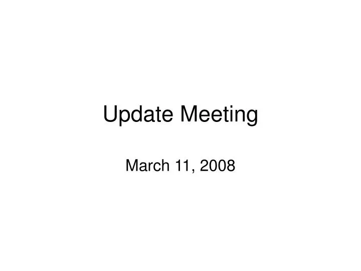 PPT - Update Meeting PowerPoint Presentation, free download - ID:6615629