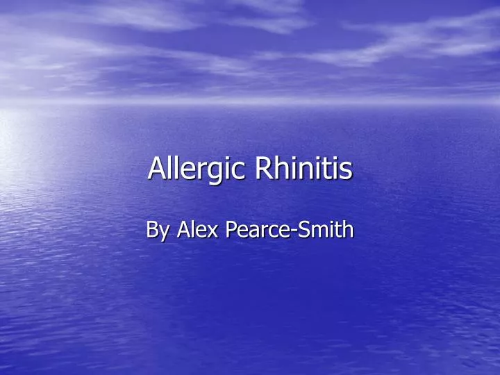 PPT - Allergic Rhinitis PowerPoint Presentation, free download - ID:6616316