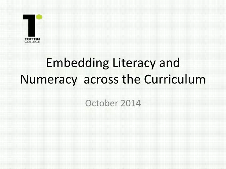 PPT - Embedding Literacy and Numeracy across the Curriculum PowerPoint ...