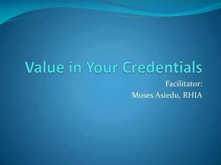 PPT - Value in Your Credentials PowerPoint Presentation, free download ...