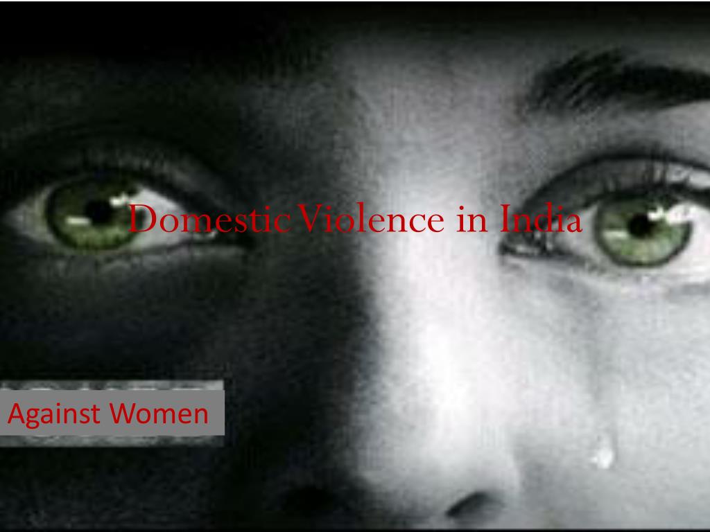 PPT - Domestic Violence in India PowerPoint Presentation, free download ...
