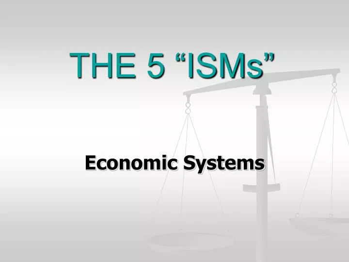 PPT - THE 5 “ISMs” PowerPoint Presentation, free download - ID:6619668