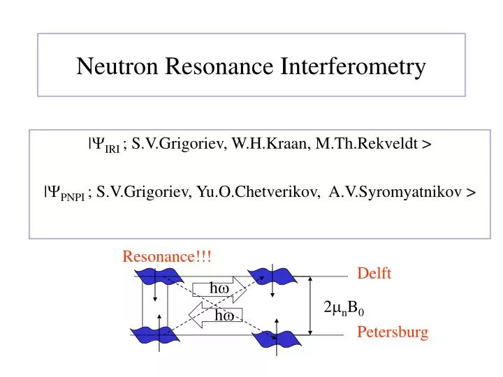 PPT - Neutron Resonance Interferometry PowerPoint Presentation, free ...