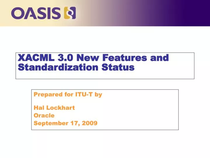 PPT - XACML 3.0 New Features and Standardization Status PowerPoint ...