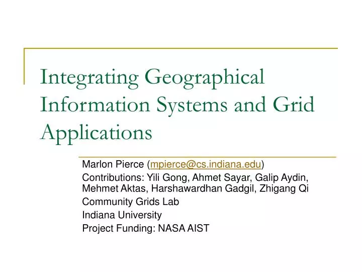 PPT - Integrating Geographical Information Systems and Grid Applications PowerPoint Presentation ...