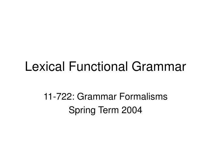 PPT - Lexical Functional Grammar PowerPoint Presentation, free download ...