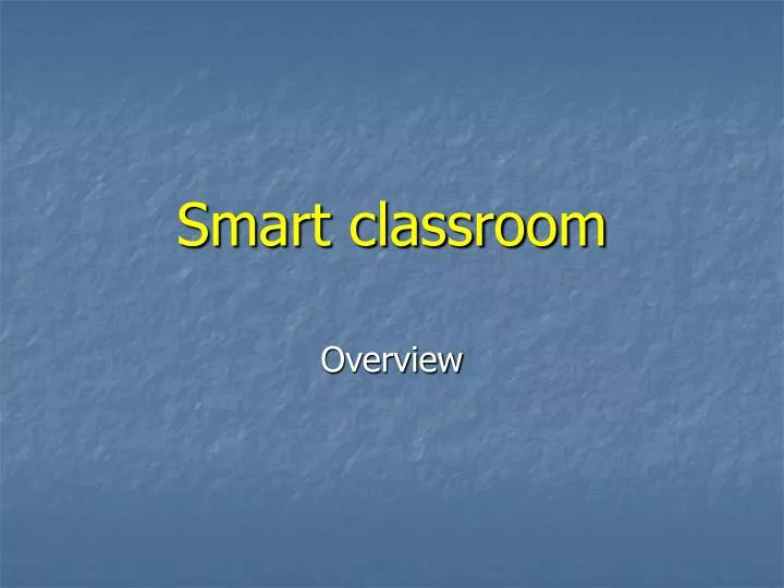 PPT - Smart classroom PowerPoint Presentation, free download - ID:6624022