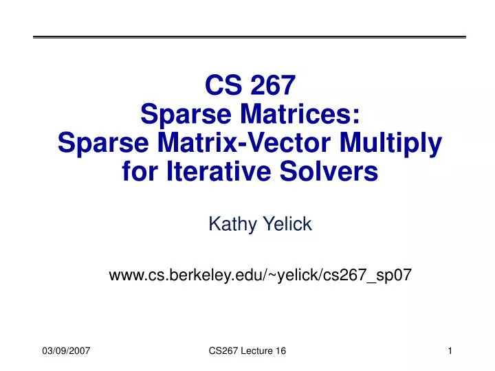 Ppt Cs 267 Sparse Matrices Sparse Matrix Vector Multiply For