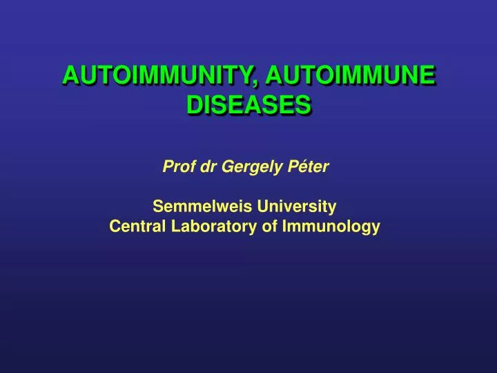 PPT - AUTOIMMUNITY, AUTOIMMUNE DISEASES PowerPoint Presentation, free ...