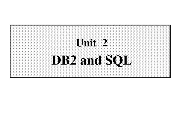 PPT - Unit 2 DB2 and SQL PowerPoint Presentation, free download - ID ...