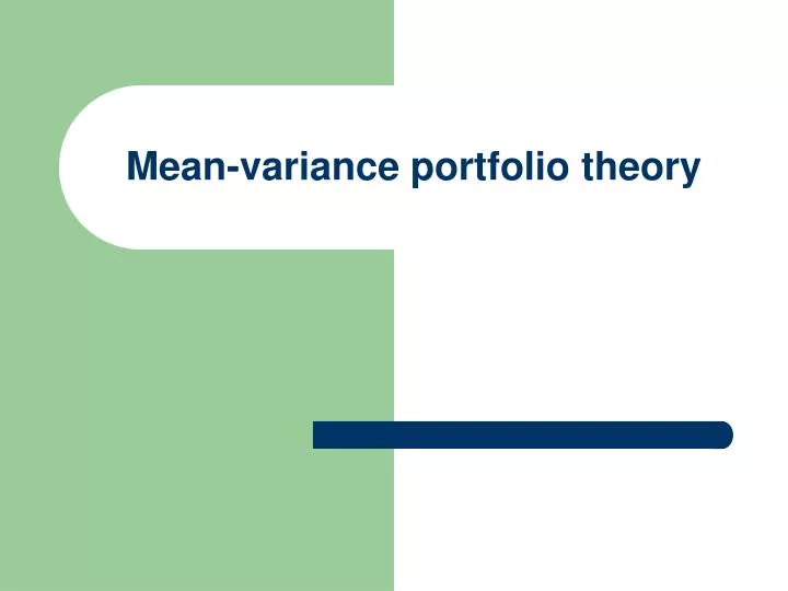 PPT - Mean-variance portfolio theory PowerPoint Presentation, free ...