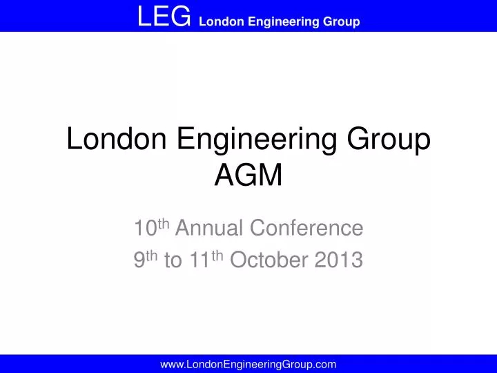 PPT - London Engineering Group AGM PowerPoint Presentation, free ...