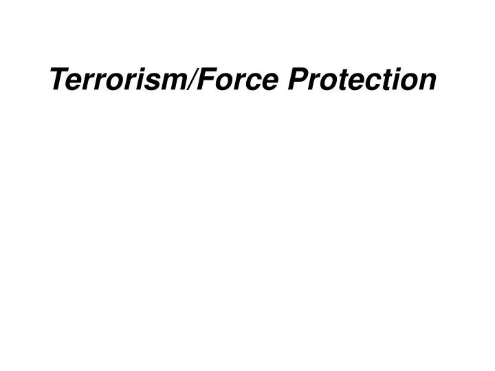 PPT - Terrorism/Force Protection PowerPoint Presentation, free download ...