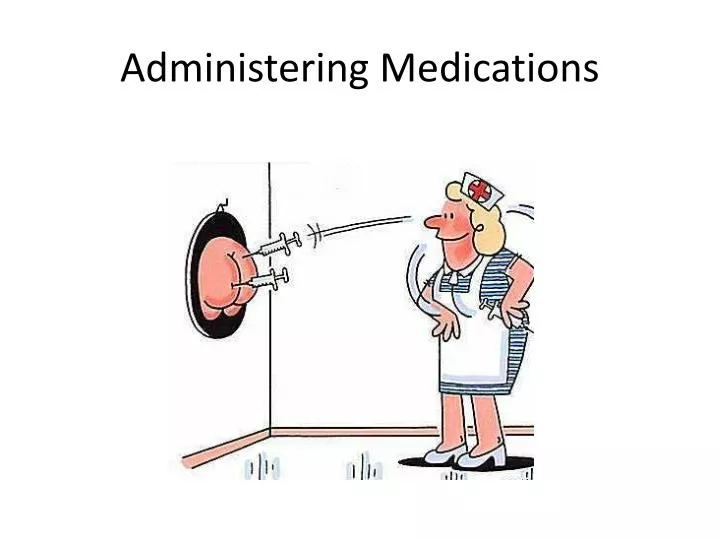 PPT - Administering Medications PowerPoint Presentation, free download ...