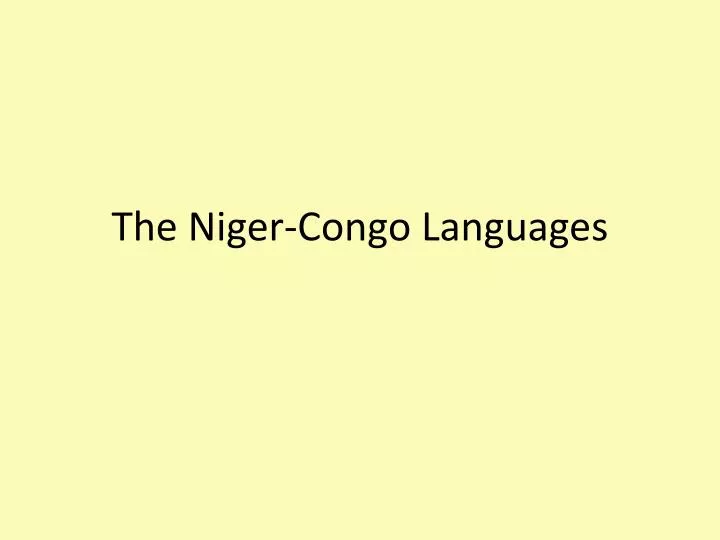 PPT - The Niger-Congo Languages PowerPoint Presentation, free download ...