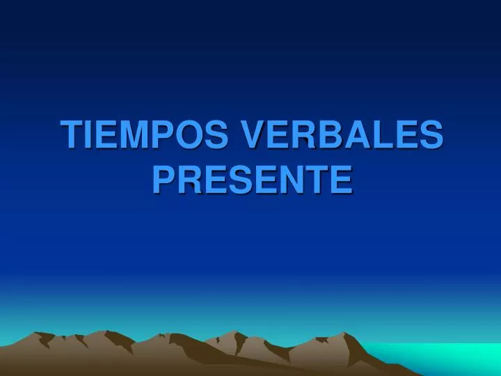 PPT - TIEMPOS VERBALES PRESENTE PowerPoint Presentation, free download ...