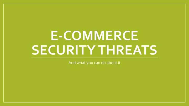 PPT - E-Commerce Security Threats PowerPoint Presentation, free download - ID:6630013