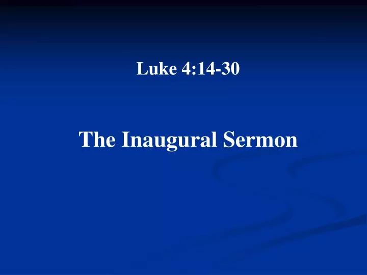 PPT - Luke 4:14-30 The Inaugural Sermon PowerPoint Presentation, free ...