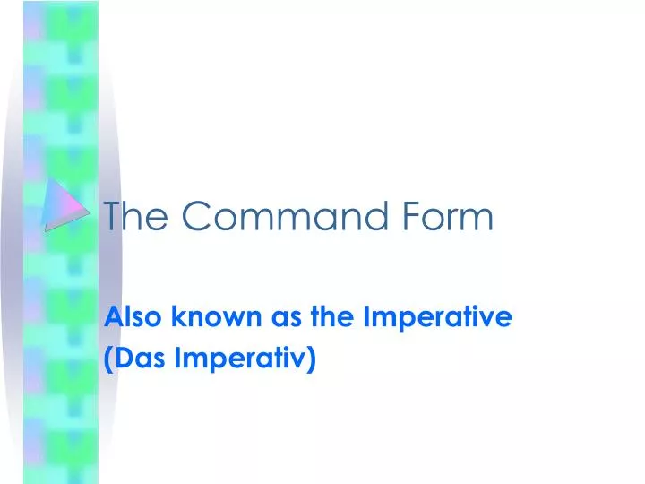 PPT - The Command Form PowerPoint Presentation, free download - ID:6633300