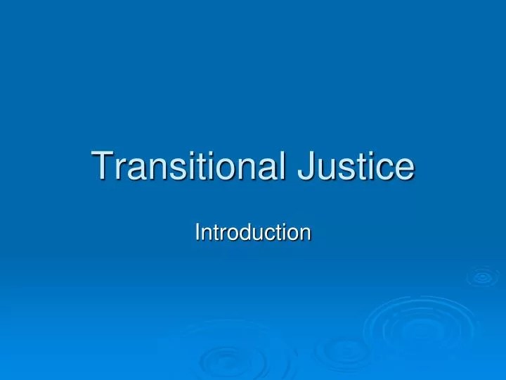 PPT - Transitional Justice PowerPoint Presentation, free download - ID ...