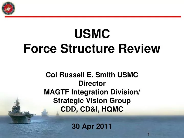 PPT - USMC Force Structure Review Col Russell E. Smith USMC Director ...
