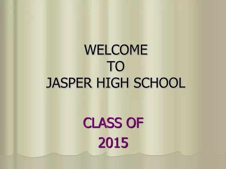 PPT - WELCOME TO JASPER HIGH SCHOOL PowerPoint Presentation, free ...