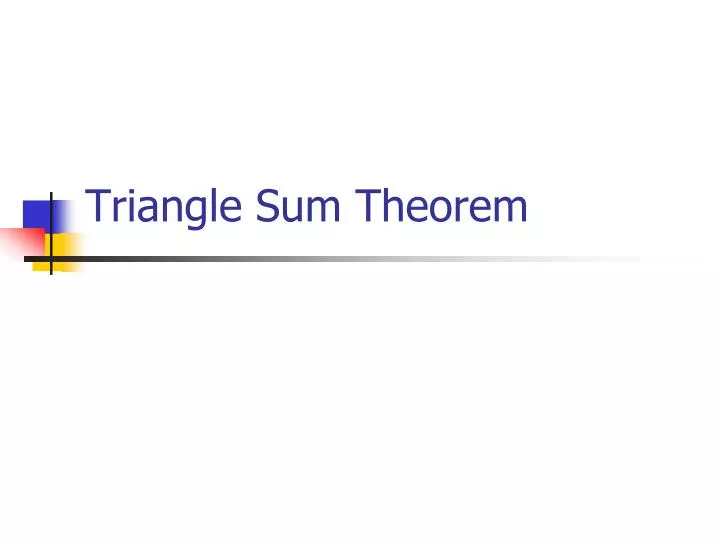 PPT - Triangle Sum Theorem PowerPoint Presentation, free download - ID ...