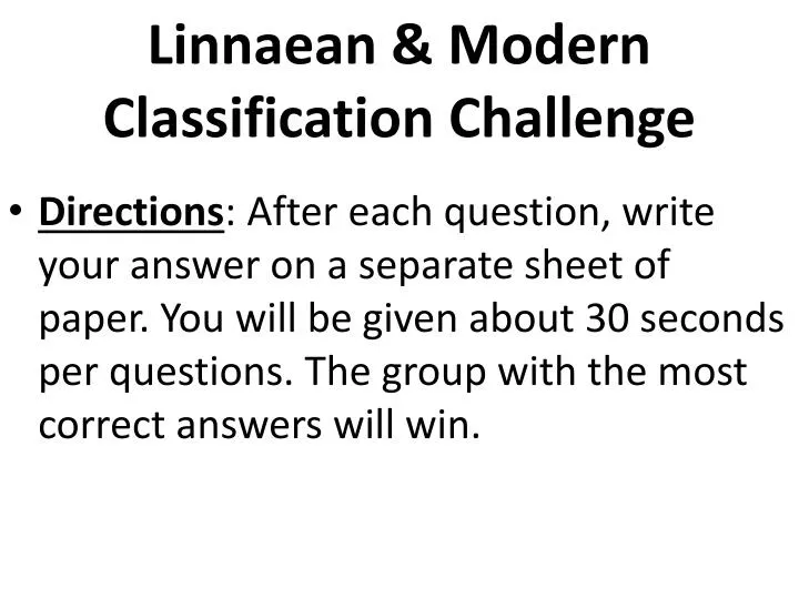 PPT - Linnaean & Modern Classification Challenge PowerPoint ...