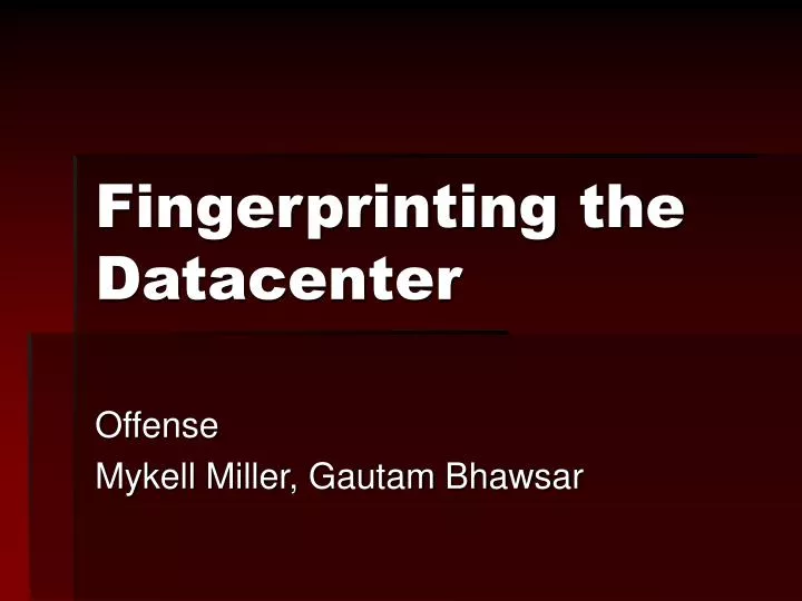 PPT - Fingerprinting the Datacenter PowerPoint Presentation, free ...