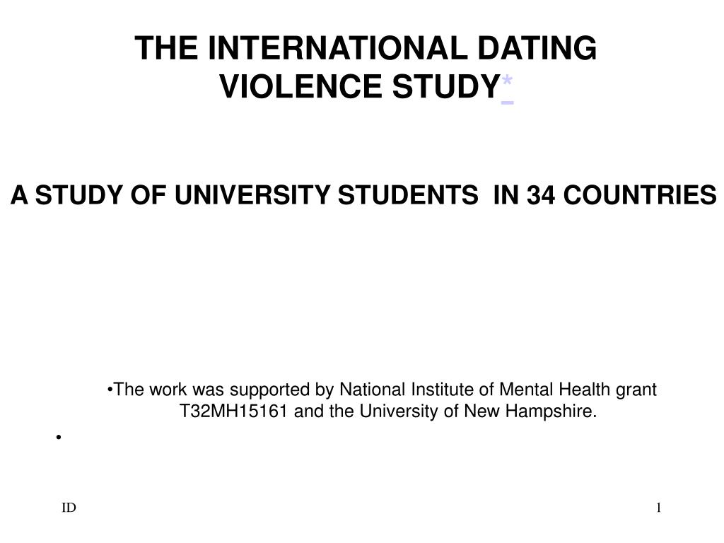 PPT - THE INTERNATIONAL DATING VIOLENCE STUDY * PowerPoint Presentation ...