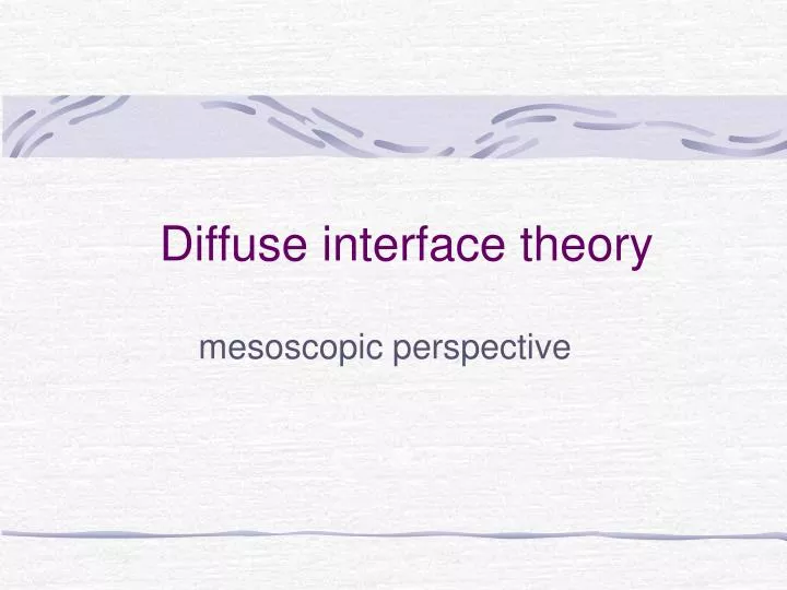 PPT - Diffuse interface theory PowerPoint Presentation, free download - ID:6637844