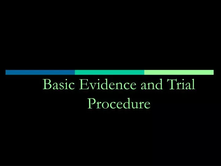 PPT - Basic Evidence and Trial Procedure PowerPoint Presentation, free ...