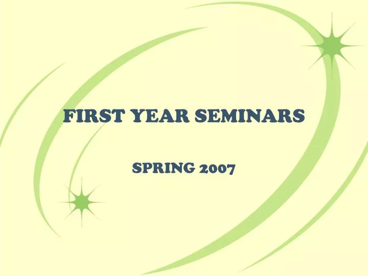 PPT - FIRST YEAR SEMINARS PowerPoint Presentation, free download - ID ...