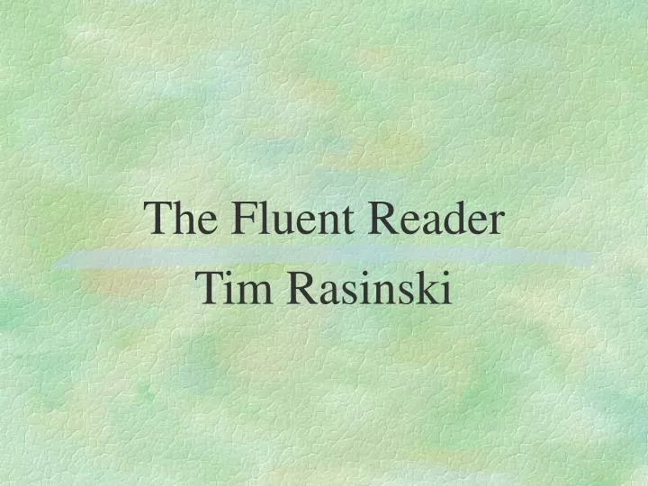 PPT - The Fluent Reader Tim Rasinski PowerPoint Presentation, free ...