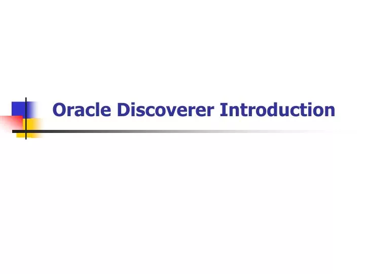 PPT - Oracle Discoverer Introduction PowerPoint Presentation, free ...
