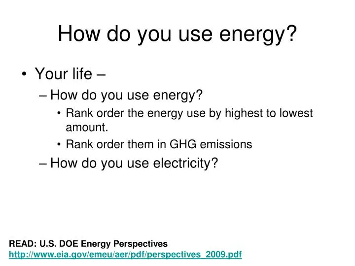 PPT - How do you use energy? PowerPoint Presentation, free download ...