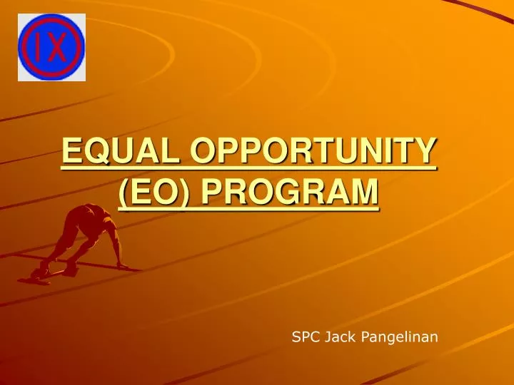 PPT - EQUAL OPPORTUNITY (EO) PROGRAM PowerPoint Presentation, free download - ID:6640784