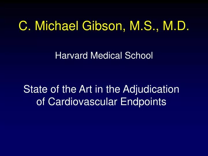 PPT - C. Michael Gibson, M.S., M.D. PowerPoint Presentation, free ...