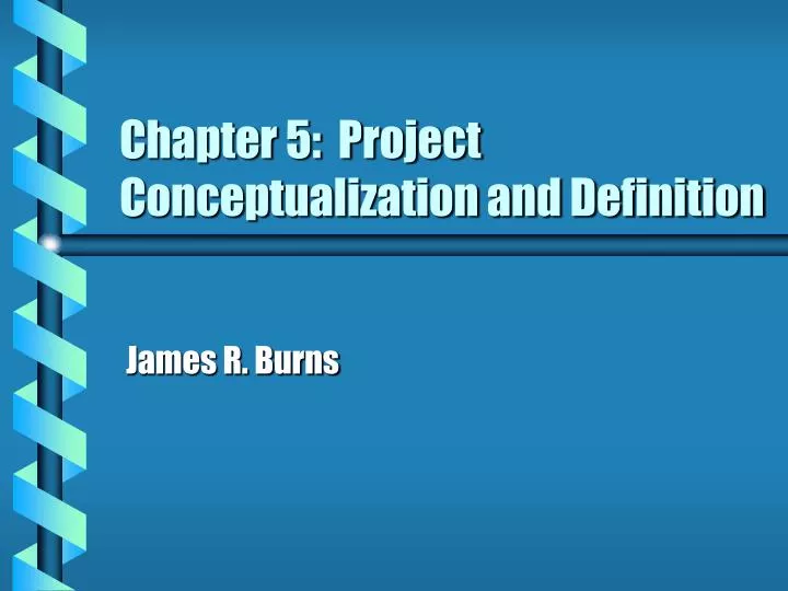 PPT - Chapter 5: Project Conceptualization and Definition PowerPoint ...