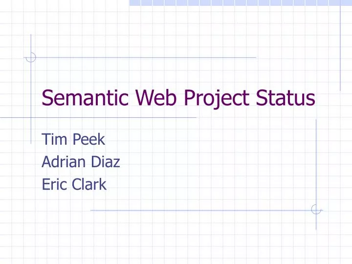 PPT - Semantic Web Project Status PowerPoint Presentation, free download - ID:6642527